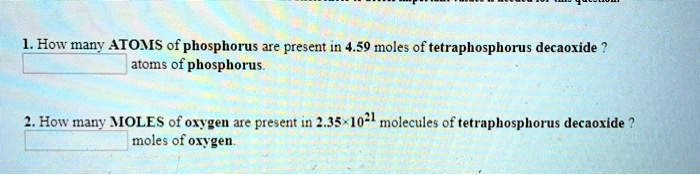 SOLVED: How many atoms of phosphorus are present in 4.59 moles of ...