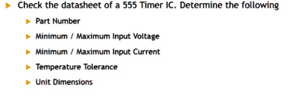 SOLVED: Check the datasheet of a 555 Timer IC. Determine the following Part Number Minimum ...