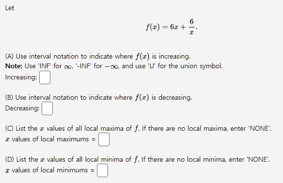 SOLVED: Let f(x) = 6x^2 (A) Use interval notation to indicate where f(x) is increasing. Note ...