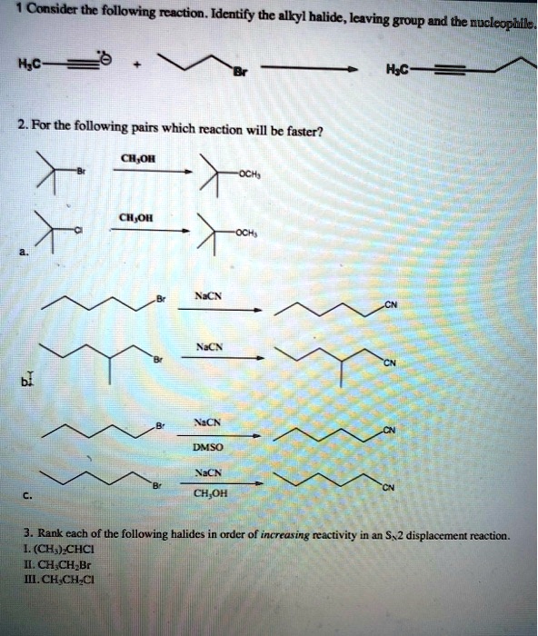 SOLVED: Consider the following rcaction. Identify the alkyl halide, kaving5 group and the ...