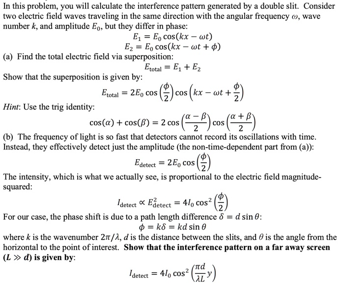 in this problem you will calculate the interference pattern generated ...