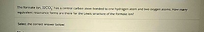 the formate ion hco2 has a central carbon atom bonded to one hydrogen ...