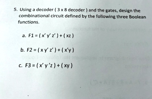 Solved Using A 3x8 Decoder And Gates Design The Combinational Circuit Defined By The Following 0398