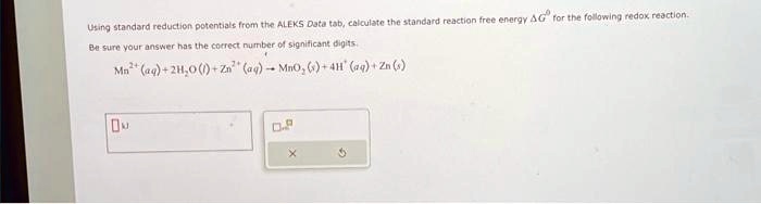 SOLVED: Text: Using standard reduction potentials from the ALEKS Data tab, calculate the ...