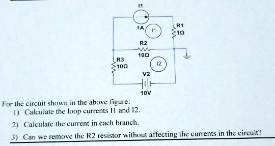 [GET ANSWER] 11 R1 1A I1 10? R2 10? R3 10? I2 V2 10V For the circuit shown in the above figure ...