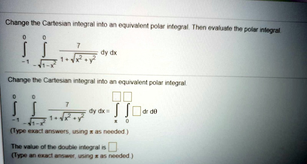 SOLVED: Change the Cartesian integral into an equivalent polar integral ... SOLVED: Change the Cartesian integral into an equivalent polar integral ...