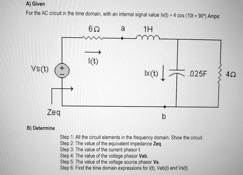 SOLVED: Given the AC circuit in the time domain, with an internal signal value Ix(t) = 4 cos ...