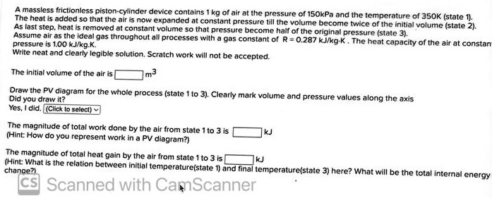 SOLVED: A massless frictionless piston-cylinder device contains 1 kg of ...
