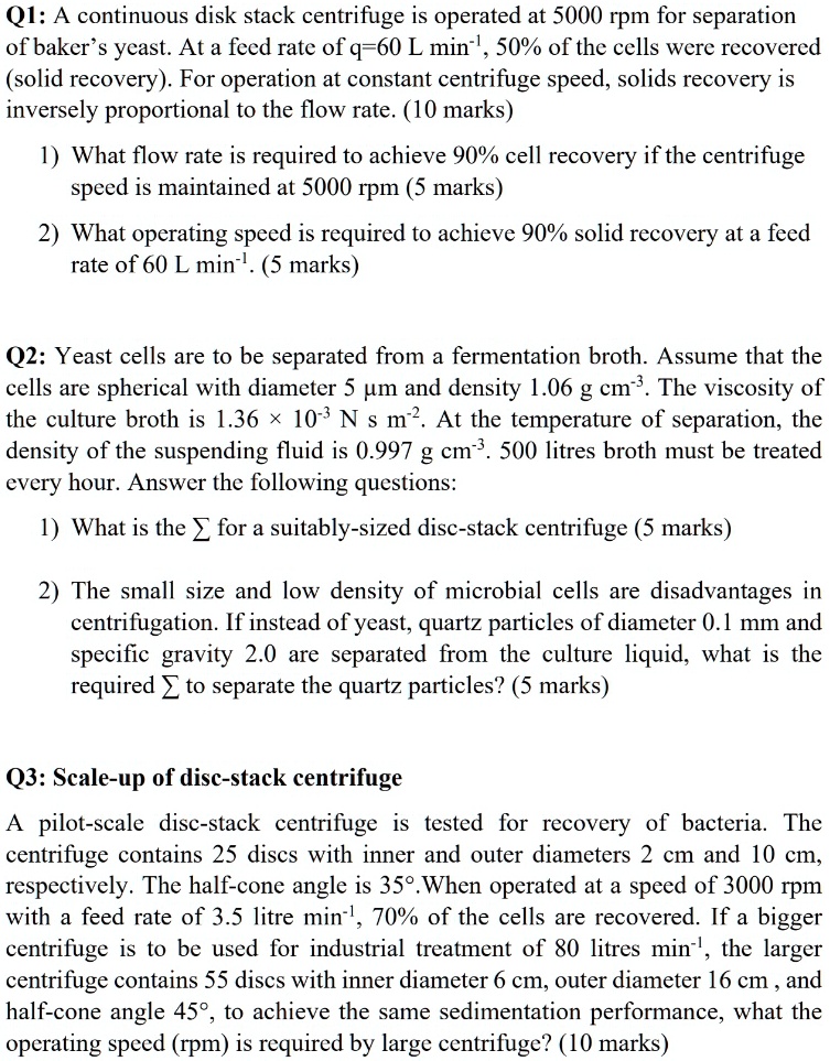 Q1: A continuous disk stack centrifuge is operated at 5000 rpm for ...