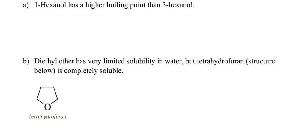 SOLVED: a) 1-Hexanol has a higher boiling point than 3-hexanol. b ...