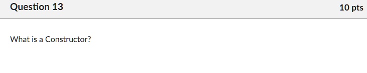 Solved Question 13 10 Pts What Is A Constructor 2072