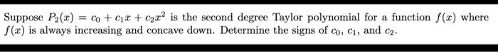SOLVED: Suppose Px=co +cx+c2 is the second degree Taylor polynomial for ...