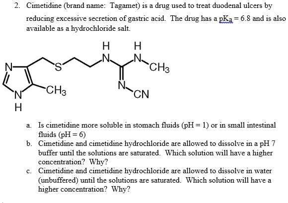 SOLVED: Cimetidine (brand name: Tagamet) is drug used to treat duodenal ...