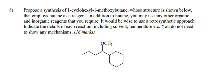 SOLVED:Propose synthesis of [-cyclohexyl-[-methoxybutane; whose ...
