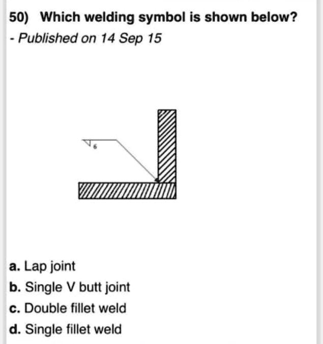 50) Which welding symbol is shown below? - Published on 14 Sep 15 a ...