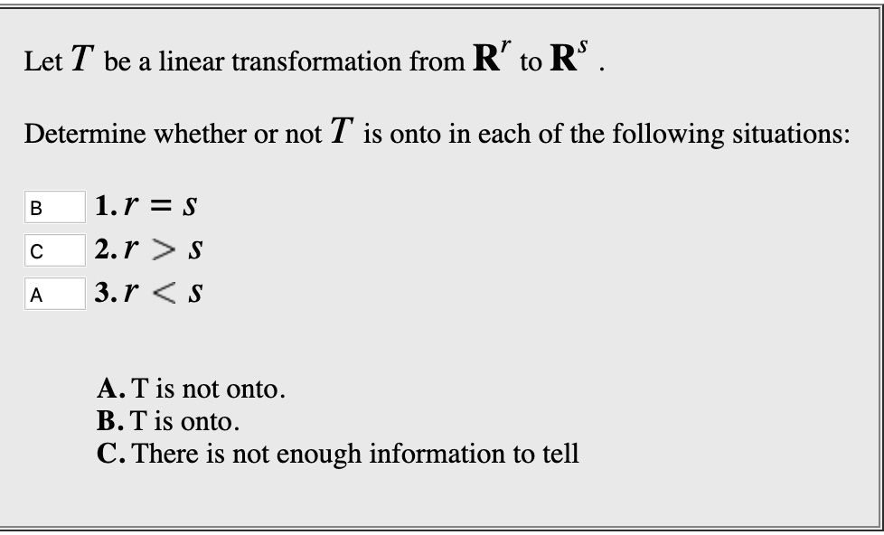 SOLVED: Let T be a linear transformation from R^r to R^S. Determine ...