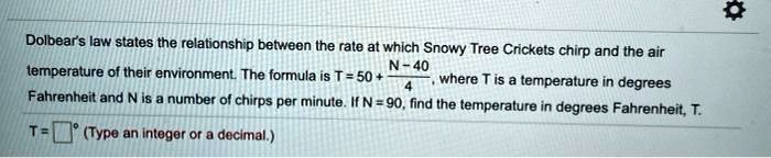 SOLVED: Dolbears law states the relationship between the rate at which ...