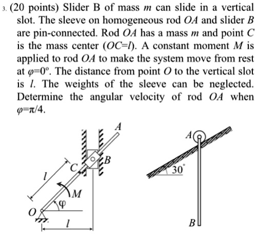 3. (20 points) Slider B of mass m can slide in a vertical slot. The ...
