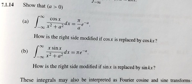 SOLVED: 7.1.14 Show that (a > 0) cosX ntadx = Ie^(-aX) How is the right ...