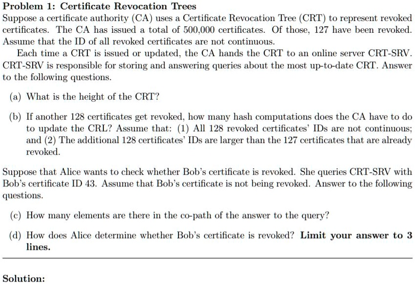 SOLVED: Problem 1: Certificate Revocation Trees Suppose certificate ...