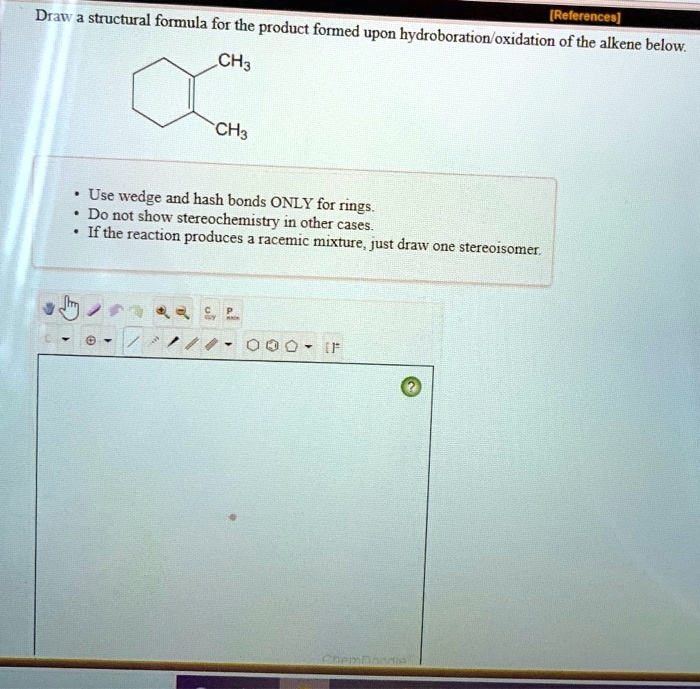 SOLVED: Draw the structural formula for the product formed upon hydroboration oxidation of the ...