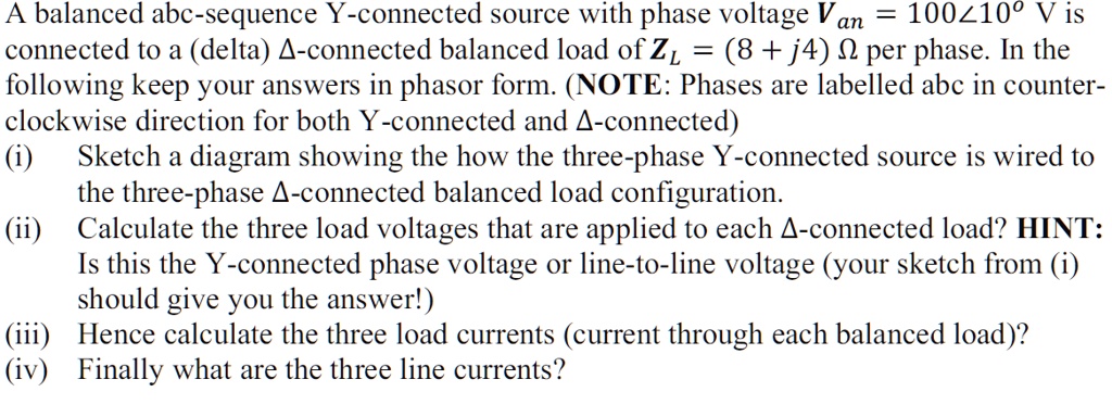 SOLVED: A balanced abc-sequence Y-connected source with phase voltage Van = 100âˆ 10Â° V is ...