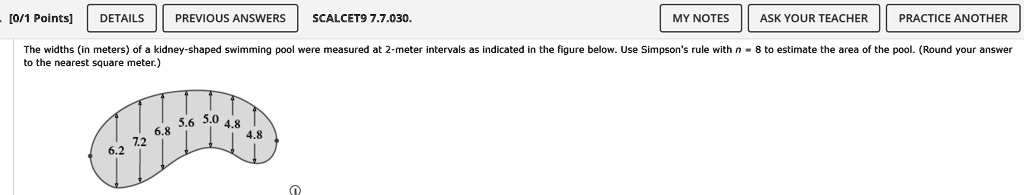 SOLVED: The widths (in meters) of a kidney-shaped swimming pool were ...