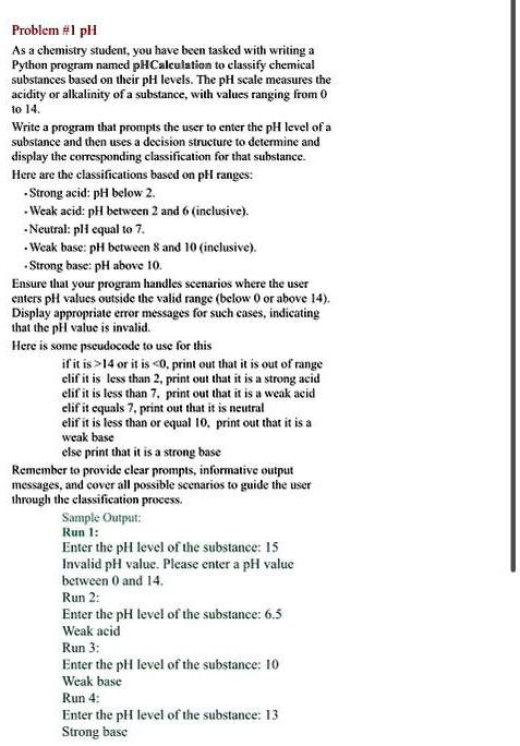 Problem #1 pH As a chemistry student, you have been tasked with writing ...