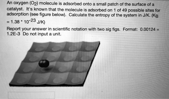 Solved An Oxygen 02 Molecule Is Adsorbed Onto A Small Patch Of The