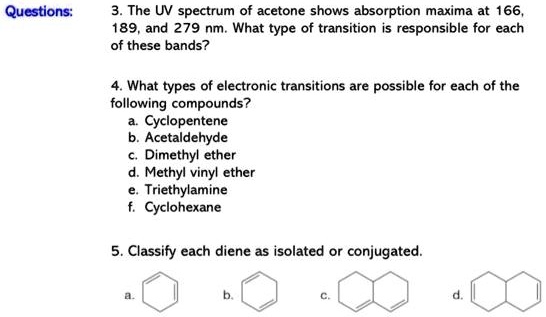 SOLVED: Questions: The UV spectrum of acetone shows absorption maxima ...