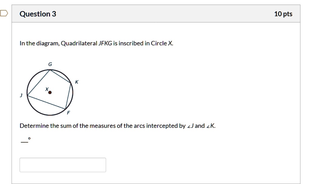 In The Diagram Quadrilateral Jfkg Is Inscribed In Circle X Determine