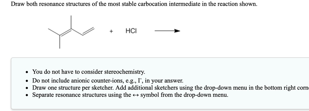 SOLVED: Draw both resonance structures of the most stable carbocation intermediate in the ...