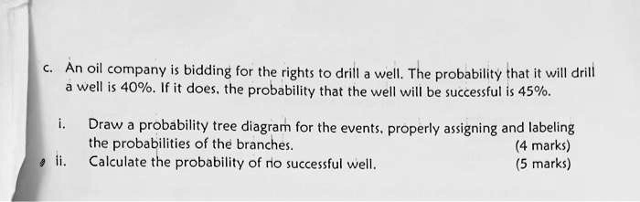 SOLVED: Texts: An oil company is bidding for the rights to drill a well ...