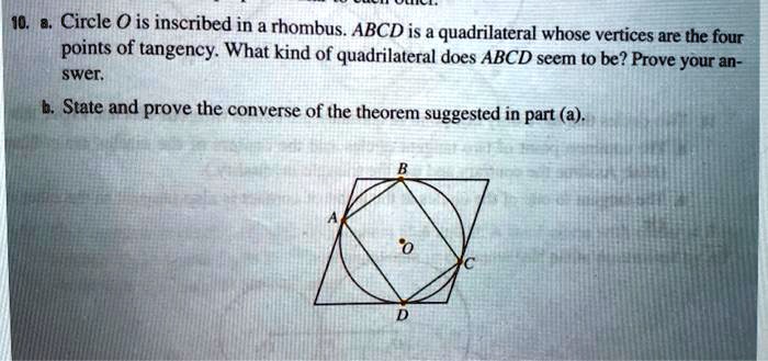 10. a. Circle O is inscribed in a rhombus. ABCD is a quadrilateral ...