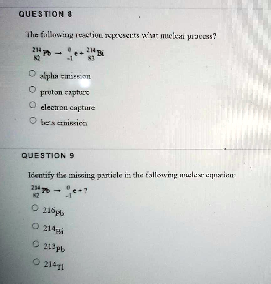 SOLVED: QUEsTioN 8 The following reaction represents wlat nuclear ...