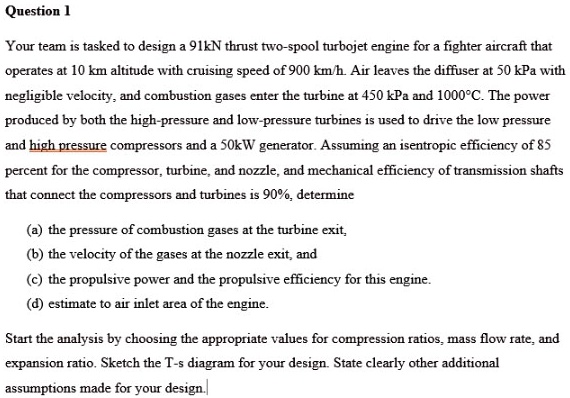 Question 1 Your team is tasked to design a 91kN thrust two-spool ...