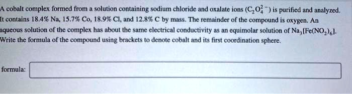 A cobalt complex formed from a solution containing sodium chloride and ...