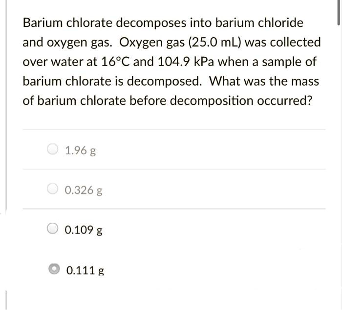 SOLVED:Barium chlorate decomposes into barium chloride and oxygen gas ...