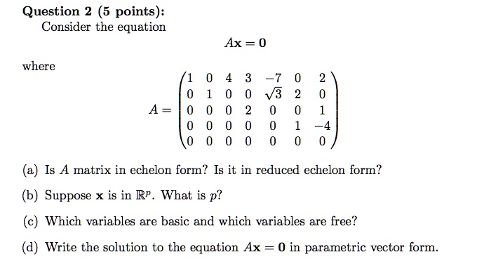 SOLVED: Question 2 (5 points): Consider the equation Ax = 0 where V3 Is ...