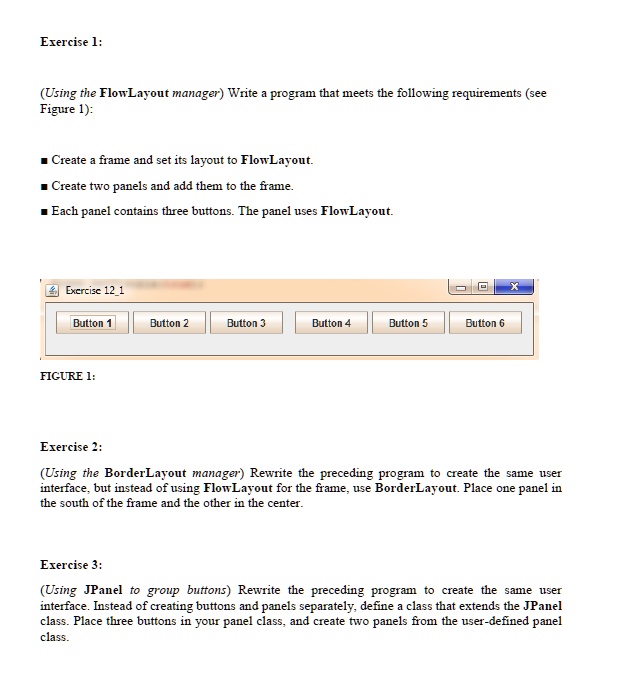 Solved Exercise 1 Using The Flowlayout Manager Write A Program That Meets The Following