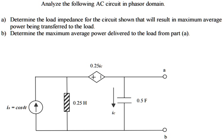 analyze the following ac circuit in phasor domain a determine the load impedance for the circuit ...
