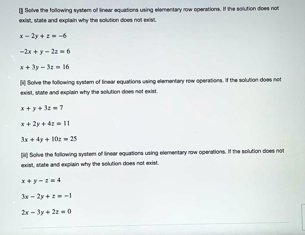Solve the following system of linear equations using elementary row operations. If the solution ...