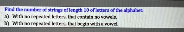Find the number of strings of length 10 of letters of the alphabet: a) With no repeated letters ...