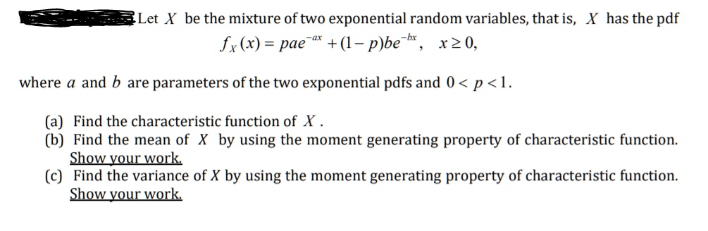 SOLVED: Let X be the mixture of two exponential random variables, that is, X has the pdf f(x ...