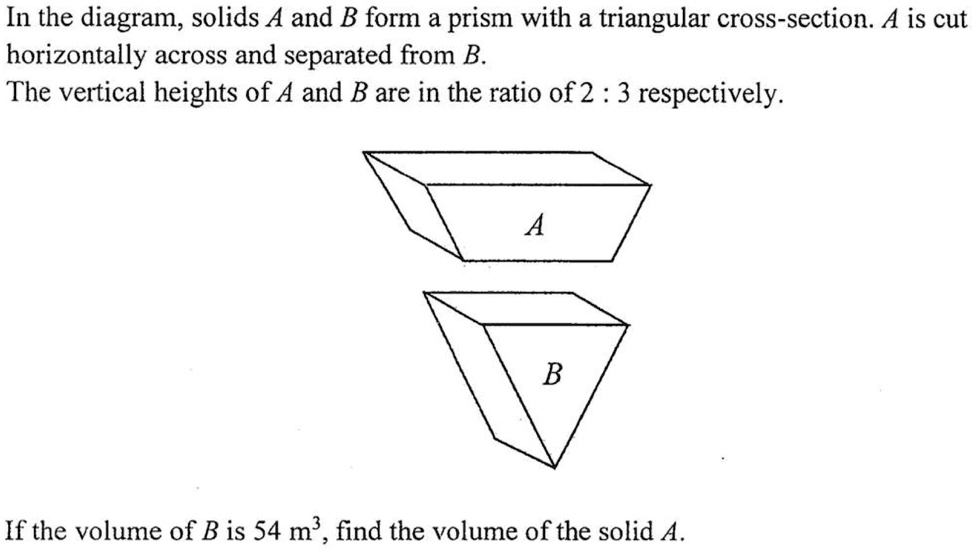 SOLVED: In the diagram, solids A and B form a prism with a triangular ...