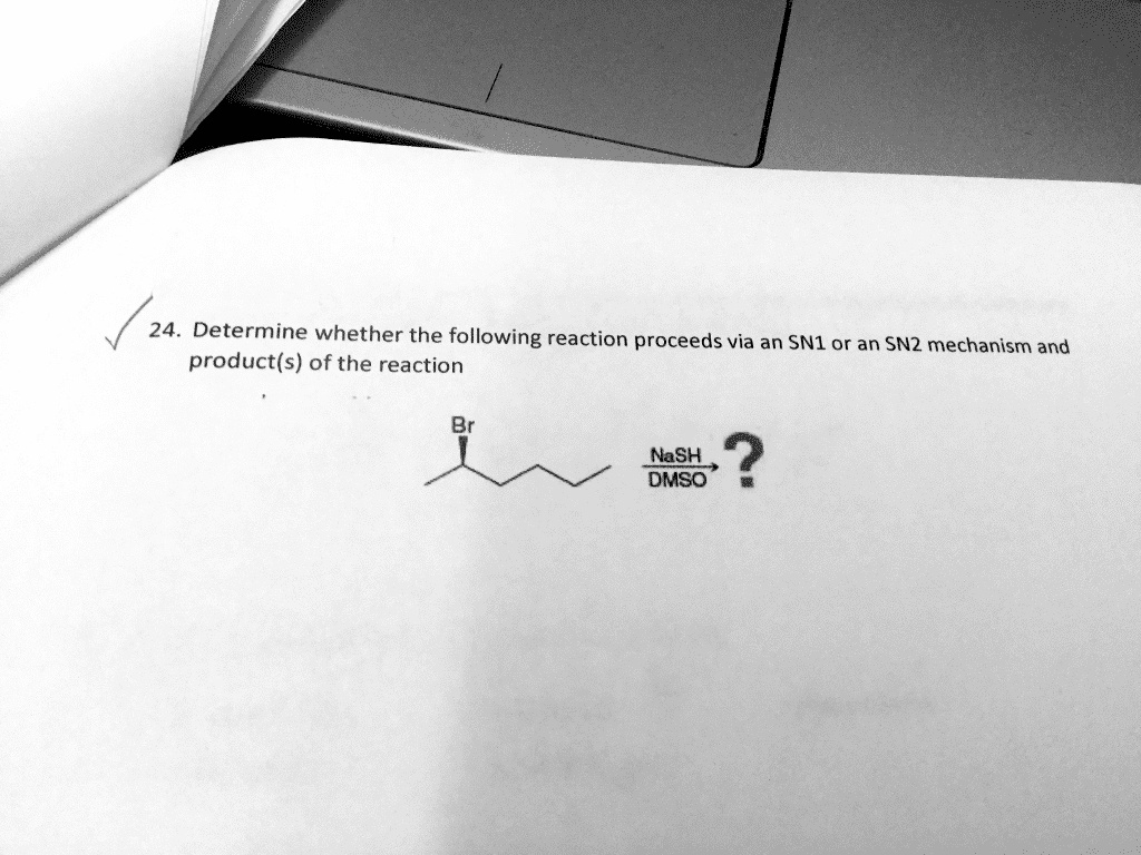 24. Determine whether the following reaction proceeds via an SN1 or an ...