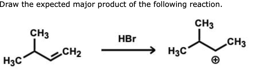 SOLVED: Draw the expected major product of the following reaction. CH3 CH3 CH2 H3C " HBr CH3 H3C