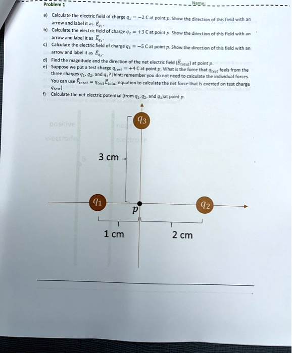 SOLVED: Problem1 aCalculate the electric field of charge G=2C at point ...