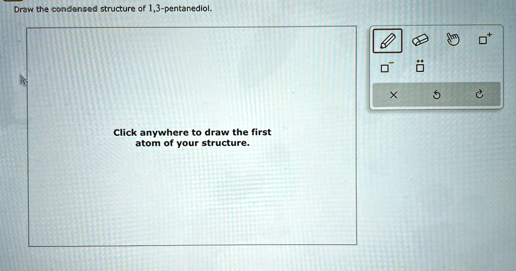 draw the condensed structure of 13 pentanediol click anywhere to draw ...
