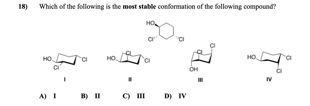 SOLVED: 18) Which of the following is the most stable conformation of ...